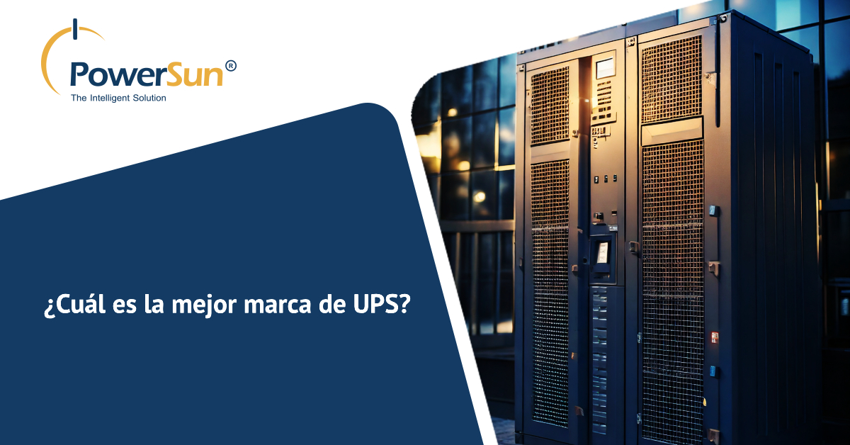 ¿Cuál es la mejor marca de UPS? | PowerSun SAS